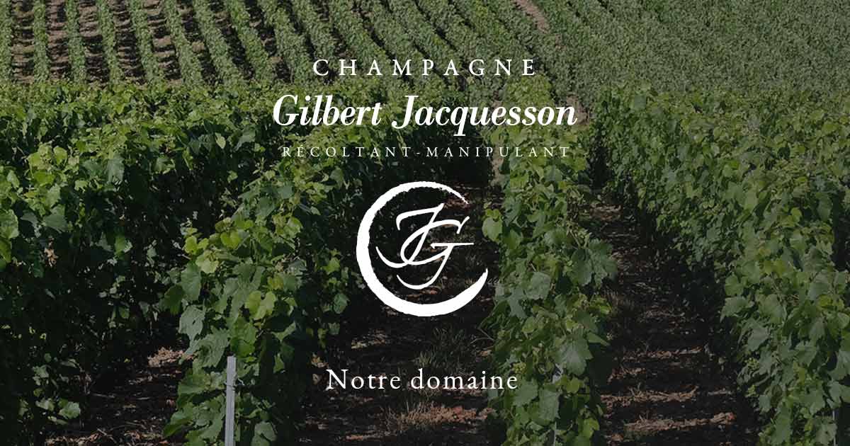 Notre Domaine - Champagne Gilbert Jacquesson